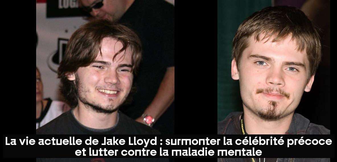 La vie actuelle de Jake Lloyd : surmonter la célébrité précoce et ...