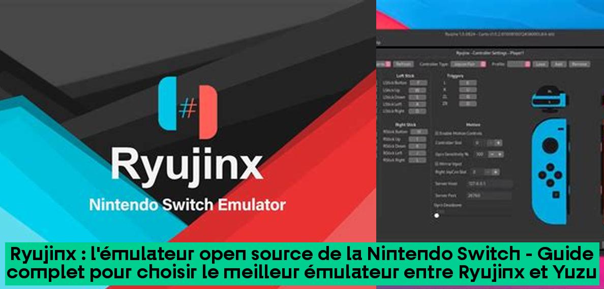 Ryujinx : l'émulateur open source de la Nintendo Switch - Guide complet pour choisir le meilleur ...