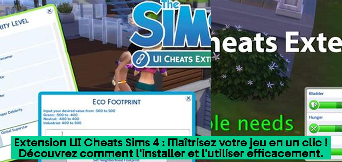 Extension UI Cheats Sims 4 : Maîtrisez votre jeu en un clic ! Découvrez ...